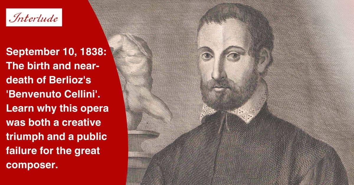 Berlioz's Opera Benvenuto Cellini: The Plot and Premiere
