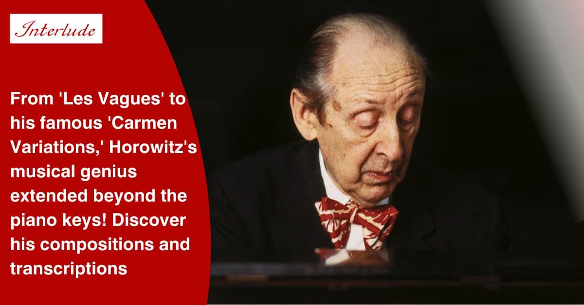 Vladimir Horowitz's Transcriptions and Original Compositions for Piano