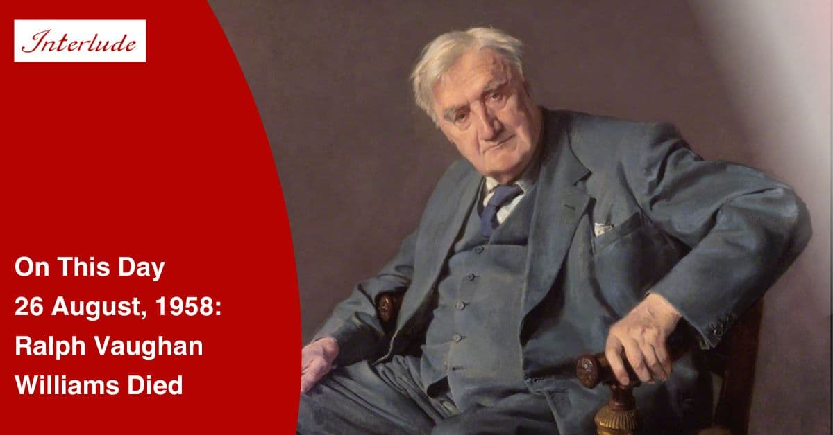 What Happened After the Sudden Death of Ralph Vaughan Williams?