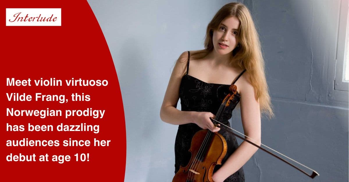 Vilde Frang, Violinist: How She Fell In Love With Music