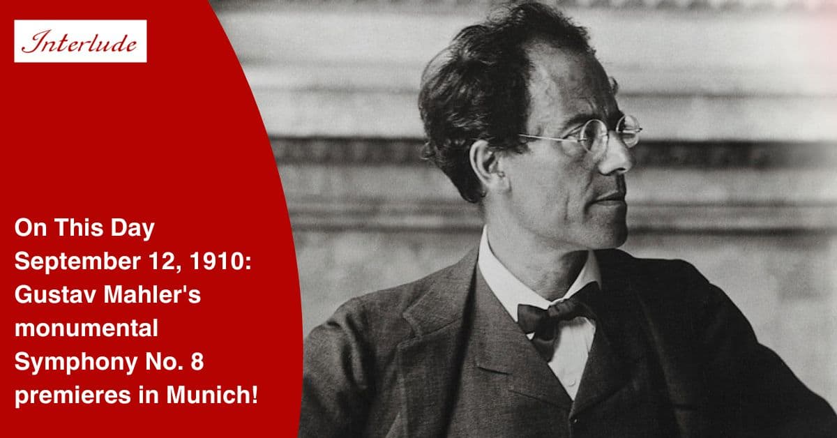 Gustav Mahler’s Symphony No. 8: Its Composition and Premiere