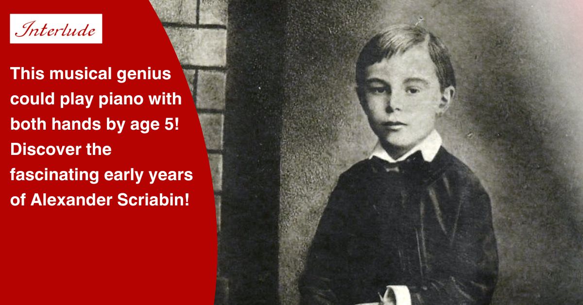 Stories of Russian Composer Alexander Scriabin's Childhood