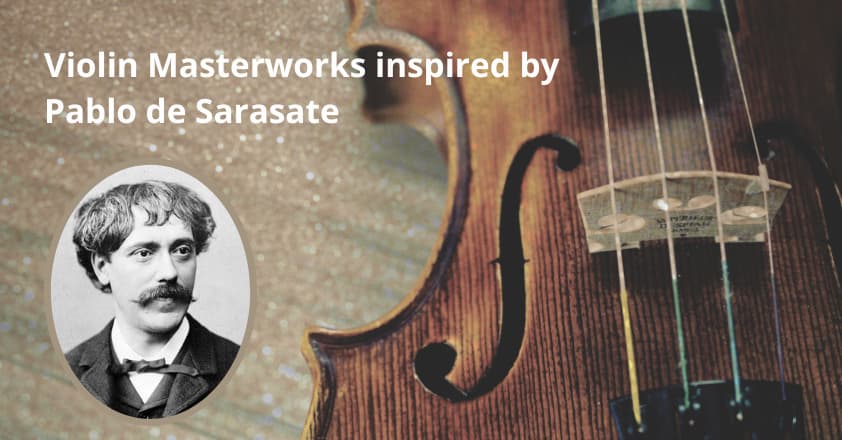 Violin Masterworks Inspired and Dedicated to Pablo de Sarasate