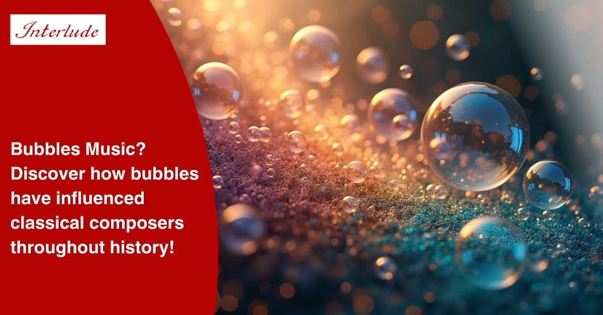 Classical Music Inspired by All Kinds of Bubbles