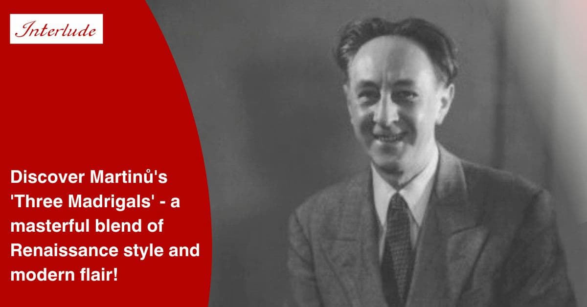 Free Polyphony in a Modern Style: Martinů’s Madrigals