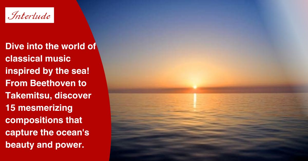 15 Pieces of Classical Music About the Sea