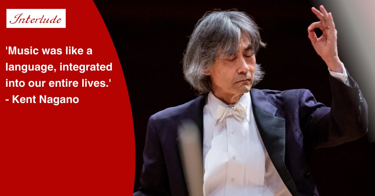 Musical Journey of Conductor Kent Nagano