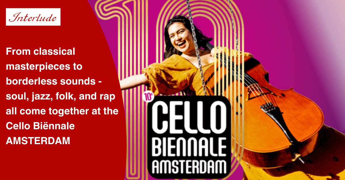 The Largest Cello Festival in the World Cello Biënnale AMSTERDAM