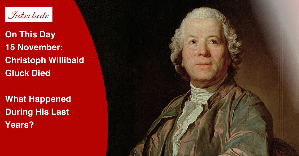 Last Years of Composer Christoph Willibald Gluck
