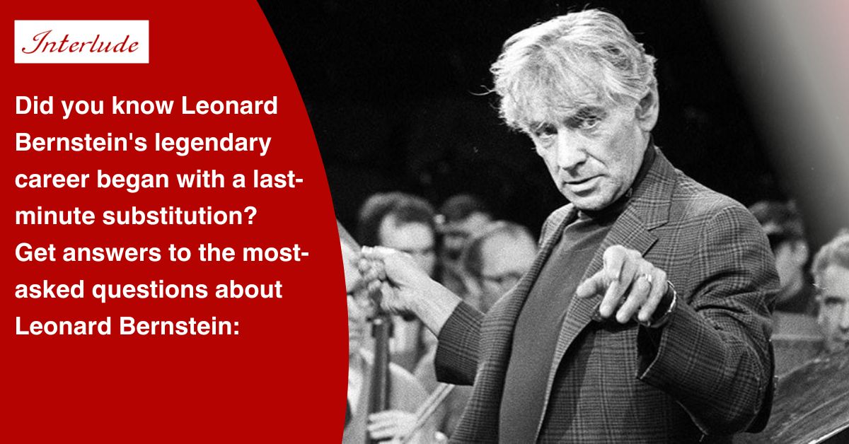 Ten Most-Asked Questions About Leonard Bernstein