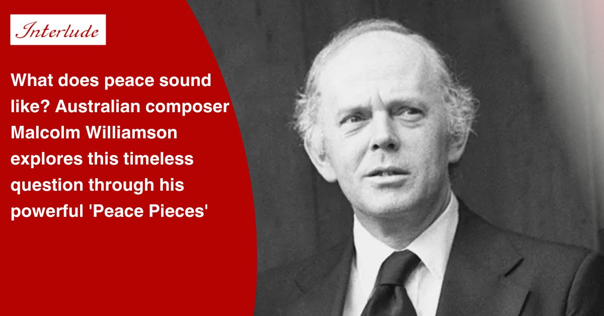 Malcolm Williamson’s Pieces of Peace