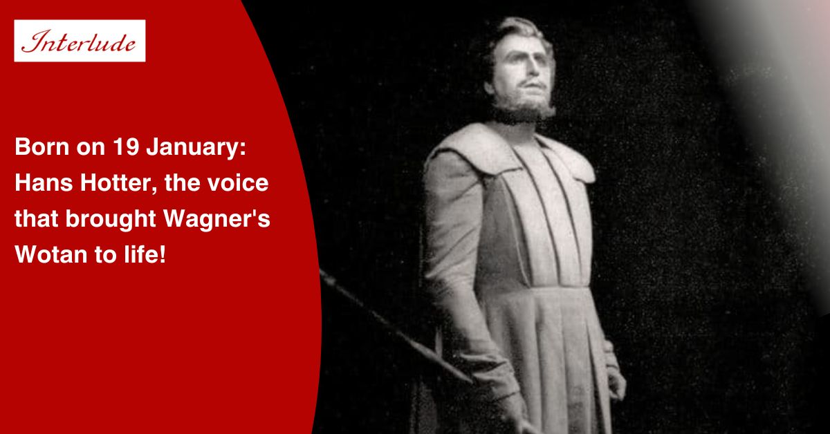Hans Hotter (Born January 19, 1909) The Voice that Defined an Era