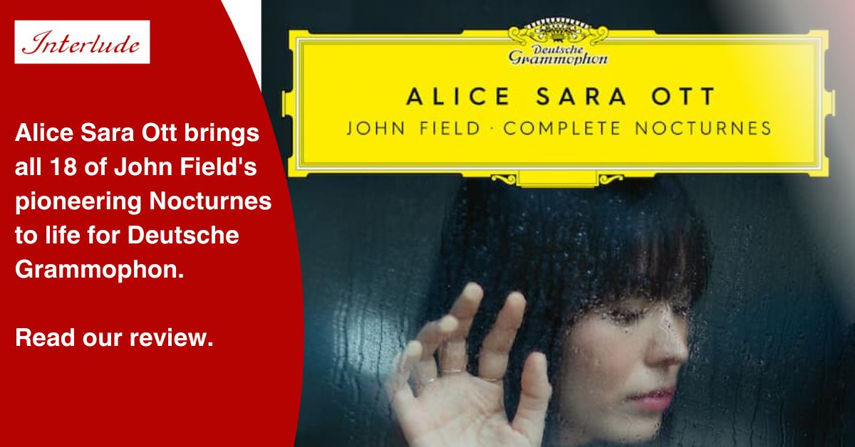 The Creator’s Sound: Alice Sara Ott and Field’s Nocturnes