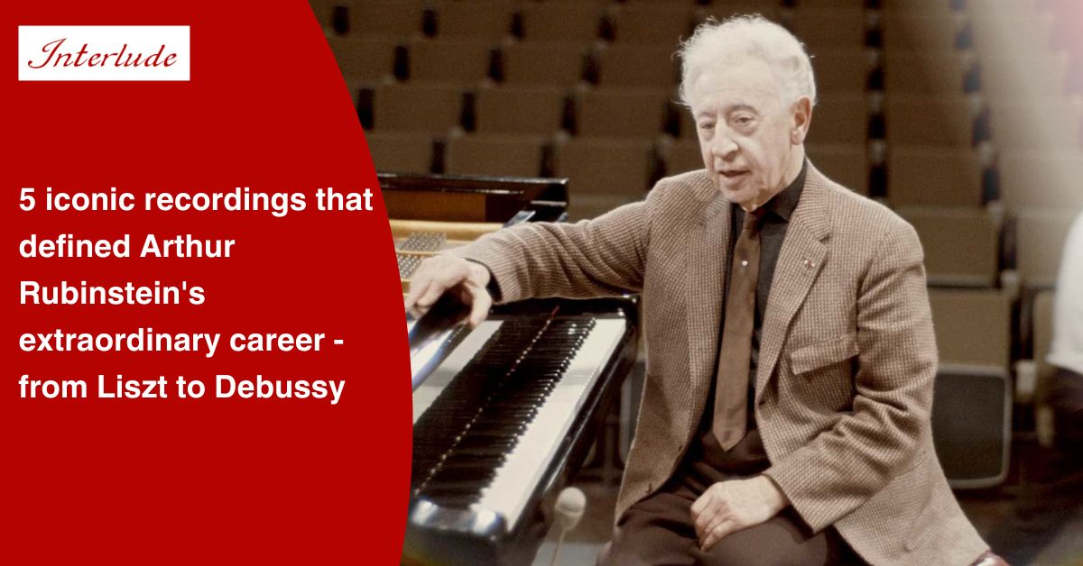 A Legacy in Every Note: Arthur Rubinstein
