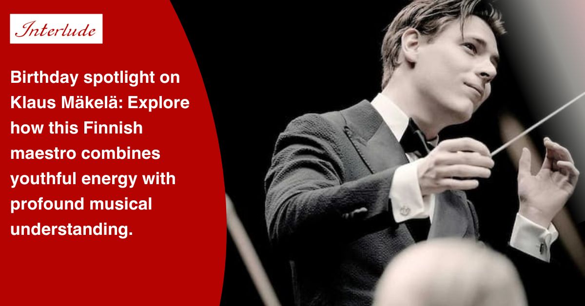 Most Notable Recordings of Finnish Conductor Klaus Mäkelä