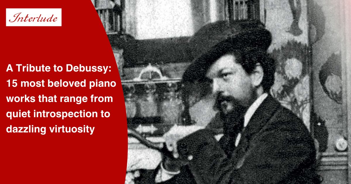 Claude Debussy 15 Most Beloved Piano Pieces