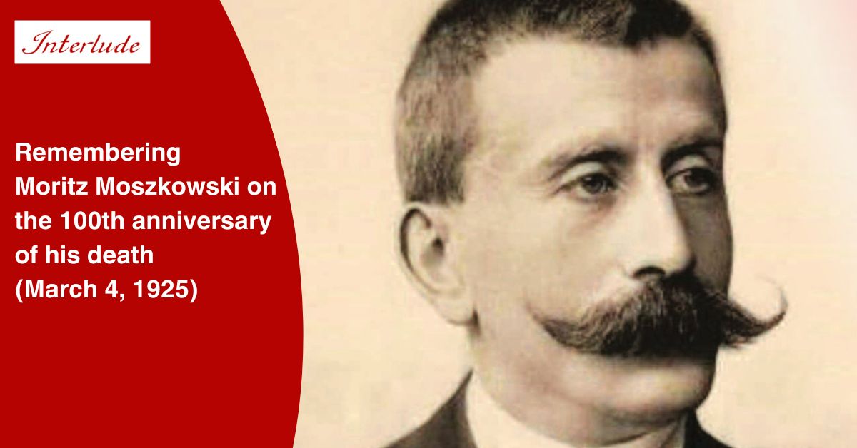Remembering Moritz Moszkowski (1854-1925)