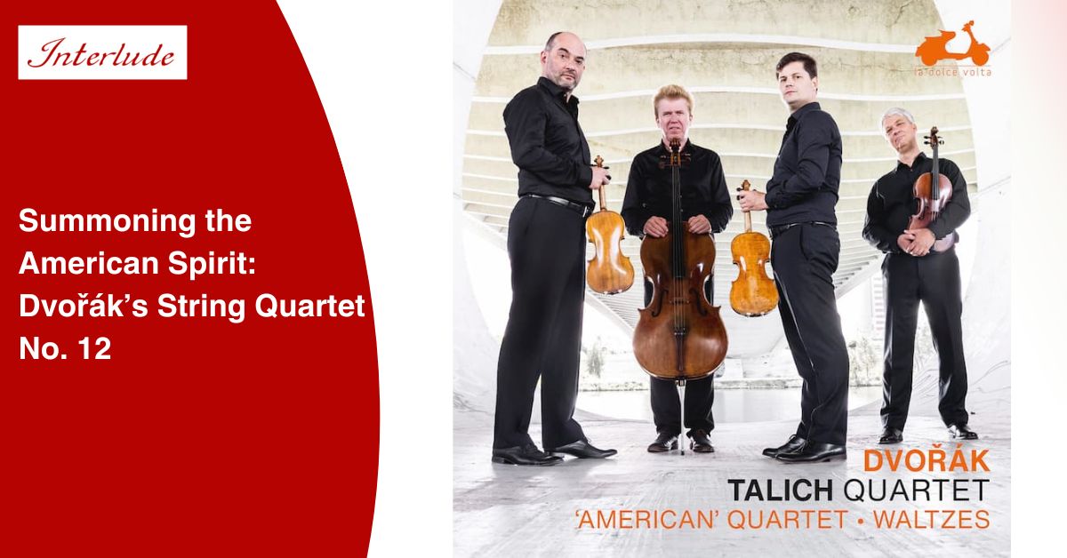 Summoning the American Spirit – Dvořák String Quartet No. 12