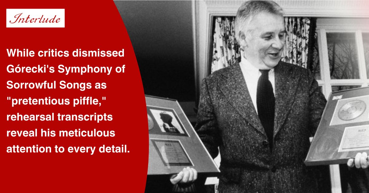 Henryk Górecki’s Symphony of Sorrowful Songs Rehearsal Transcript