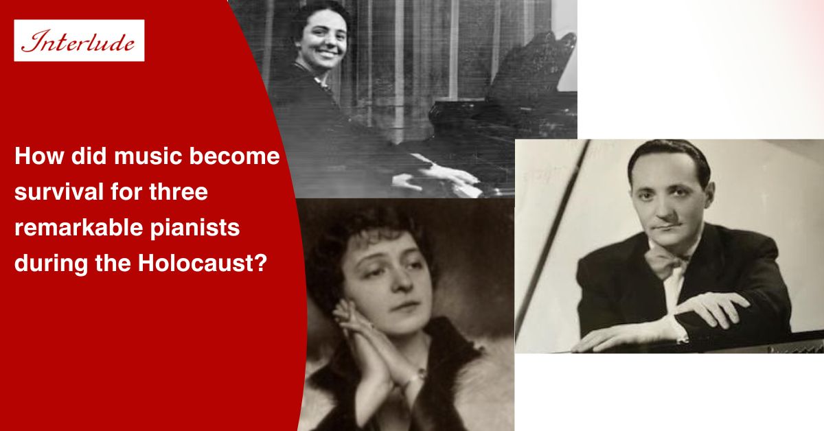 Three Pianists Who Survived the Nazi Concentration Camps