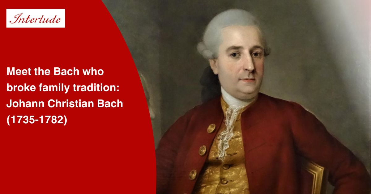 Bach Babies in Music: Johann Christian Bach (1735-1782)