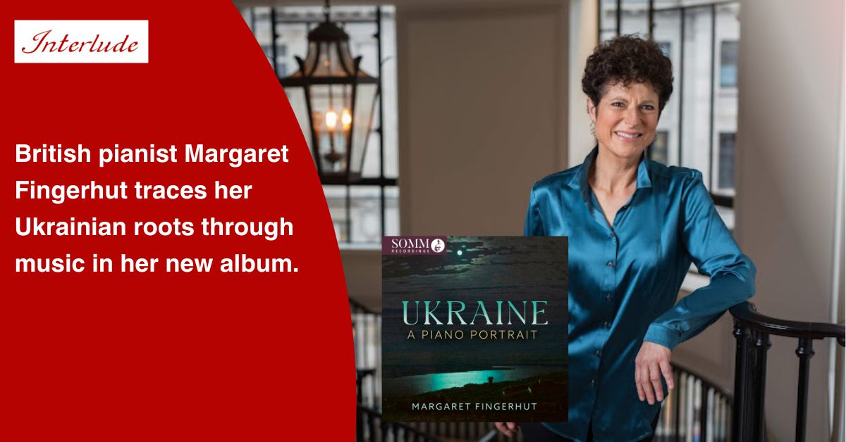 Ukraine Through Music: A Reflection by Margaret Fingerhut