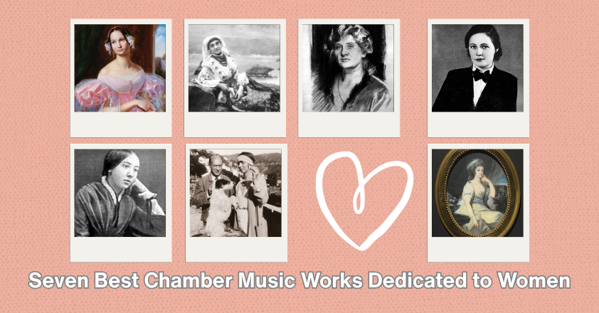 7 Chamber Music Masterpieces Dedicated to Women