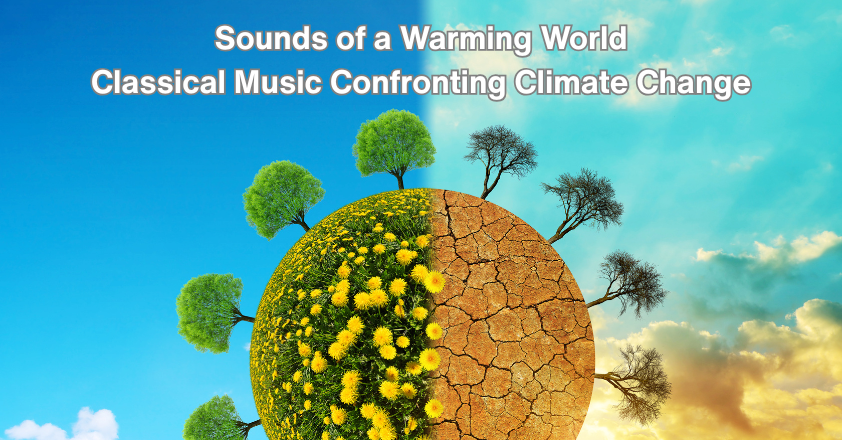 Classical Music Confronts Climate Change in 2026