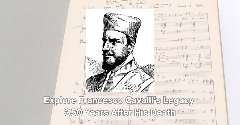 Francesco Cavalli: The Composer Who Made Opera Human